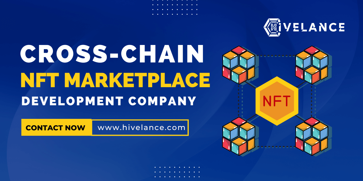 Cross-Chain NFT Marketplace Development Company